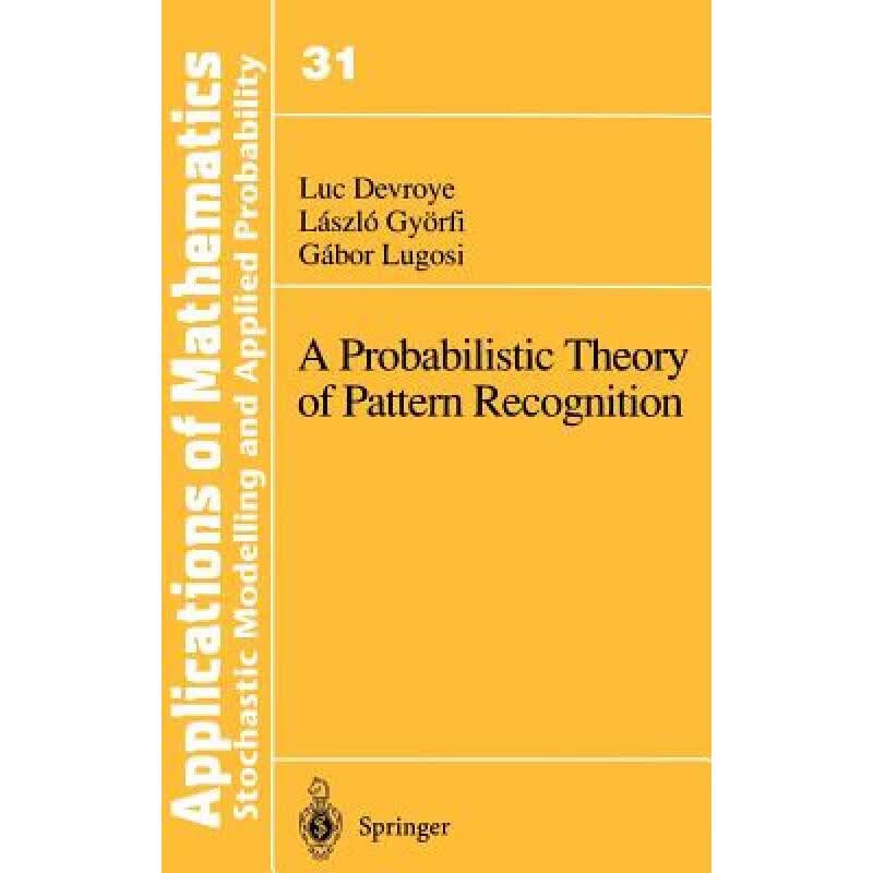 A Probabilistic Theory of Pattern Recognition