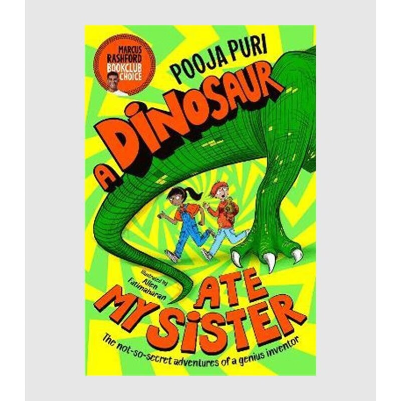 A Dinosaur Ate My Sister:A Marcus Rashford Book Club Choice