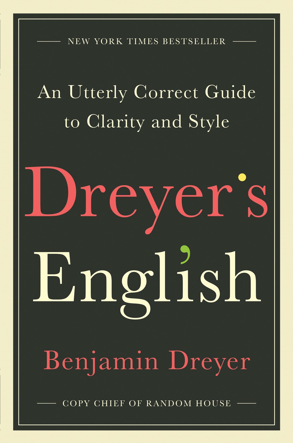 Dreyer's English An Utterly Correct Guide to Cl