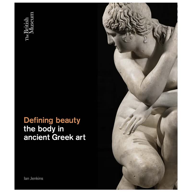 The Defining Beauty: The Body 美的定义：古代希腊艺术的身体