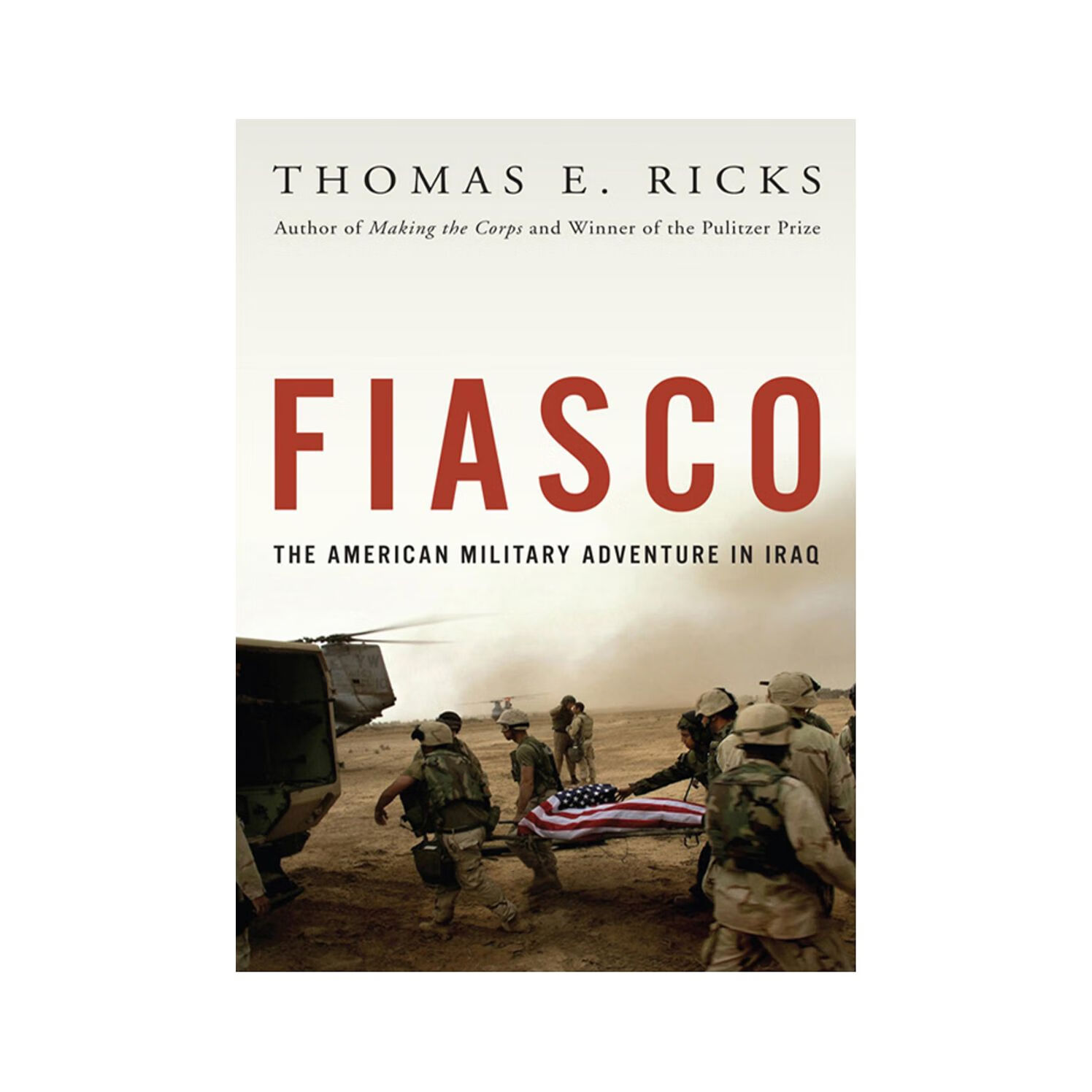 Fiasco: The American Military Adventure in Iraq