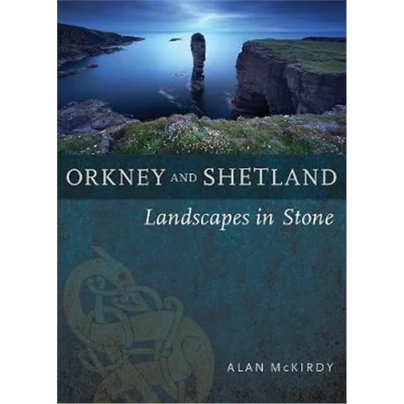Orkney & Shetland:Landscapes in Stone