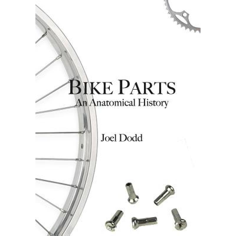 Bike Parts: An anatomical history