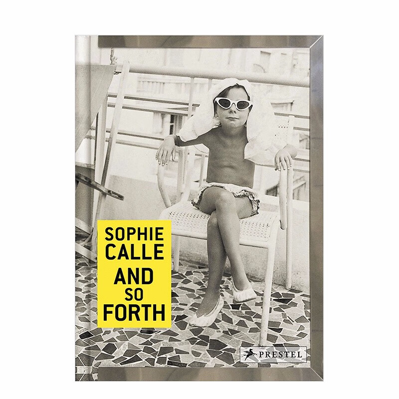 Sophie Calle: And So Forth苏菲·卡尔:等等等等 英文原版现当代艺术善本图书