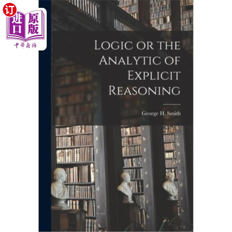 海外直订Logic or the Analytic of Explicit Reasoning 逻辑或显式推理的分析