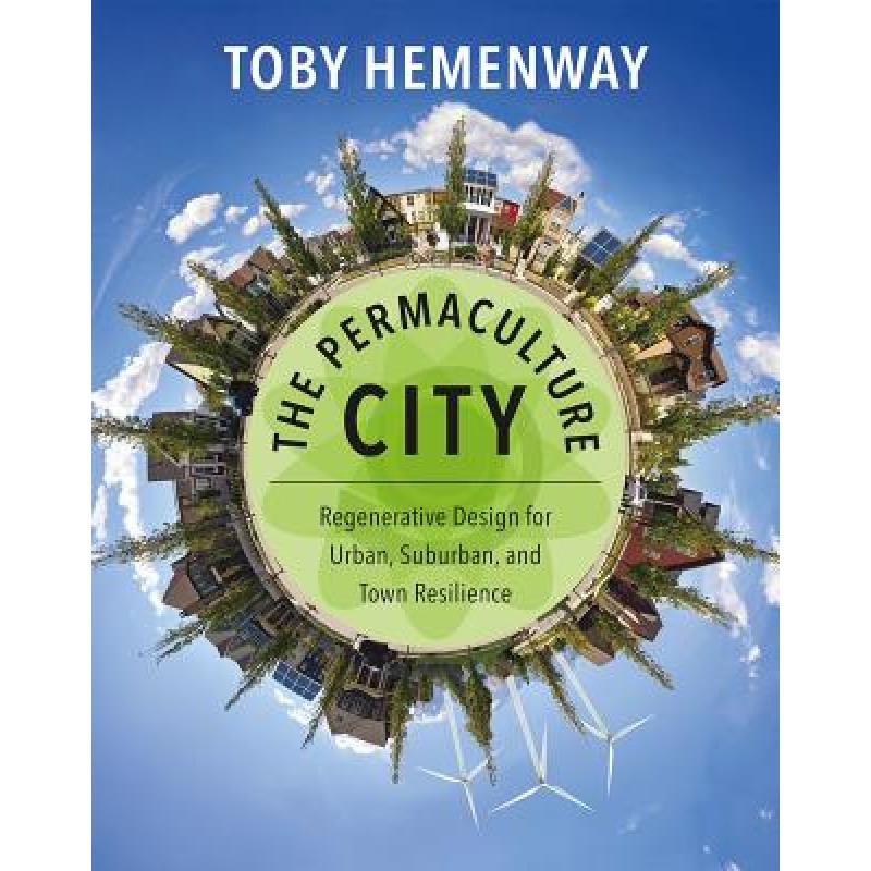 The Permaculture City: Regenerative Design f...
