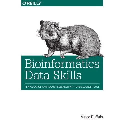 Bioinformatics Data Skills Reproducible and Robust Research