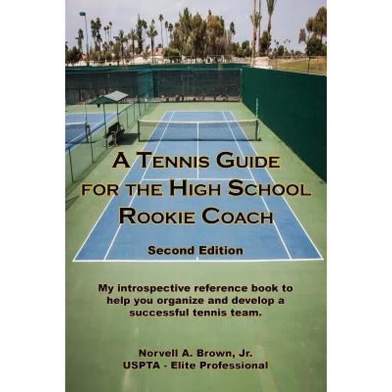 A Tennis Guide for the High School Rookie Co...