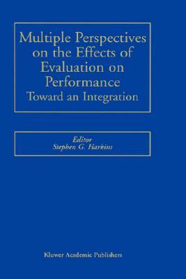 Multiple Perspectives on the Effects of Evaluation on Performance