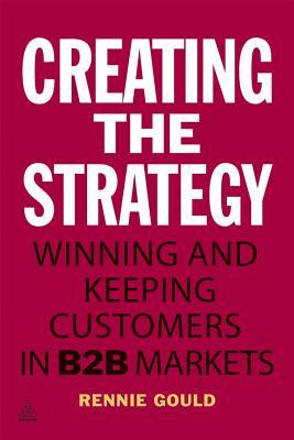 Creating the Strategy: Winning and Keeping Cust
