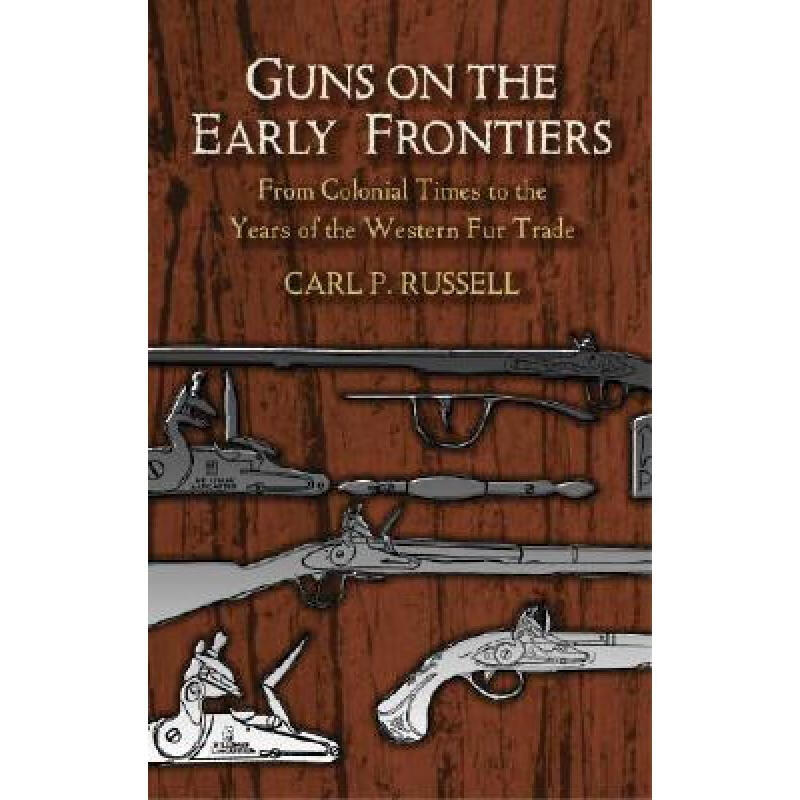 Guns on the Early Frontiers: From Colonial T...