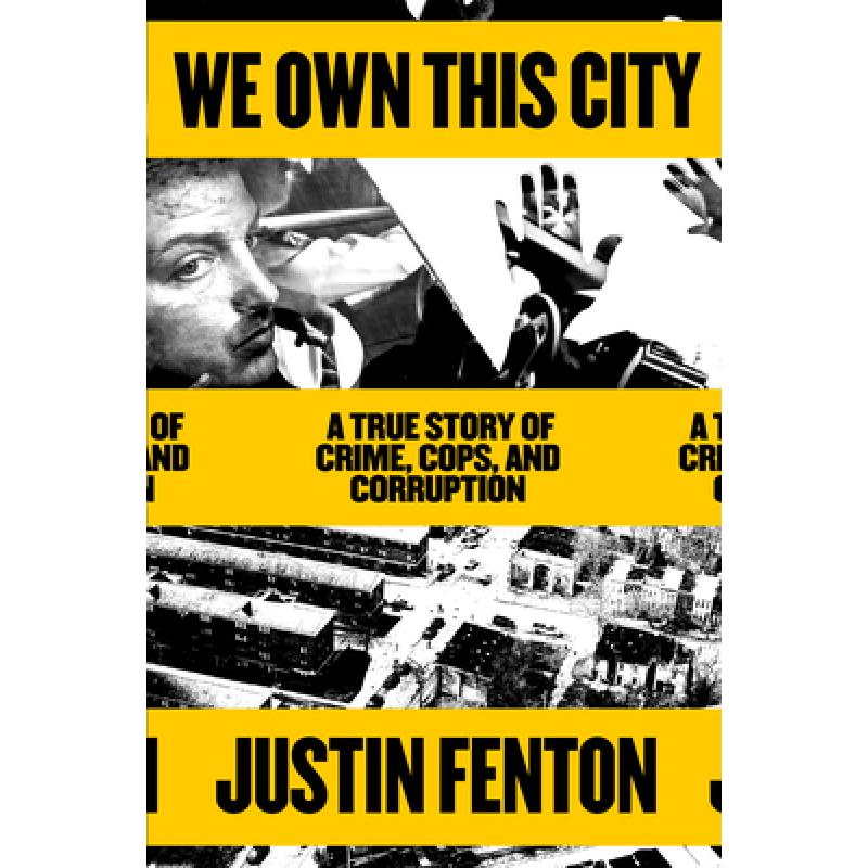 We Own This City: A True Story of Crime, Cop...