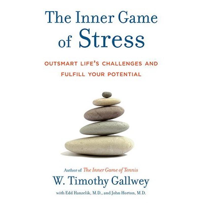 The Inner Game of Stress: Outsmart Life's Ch...