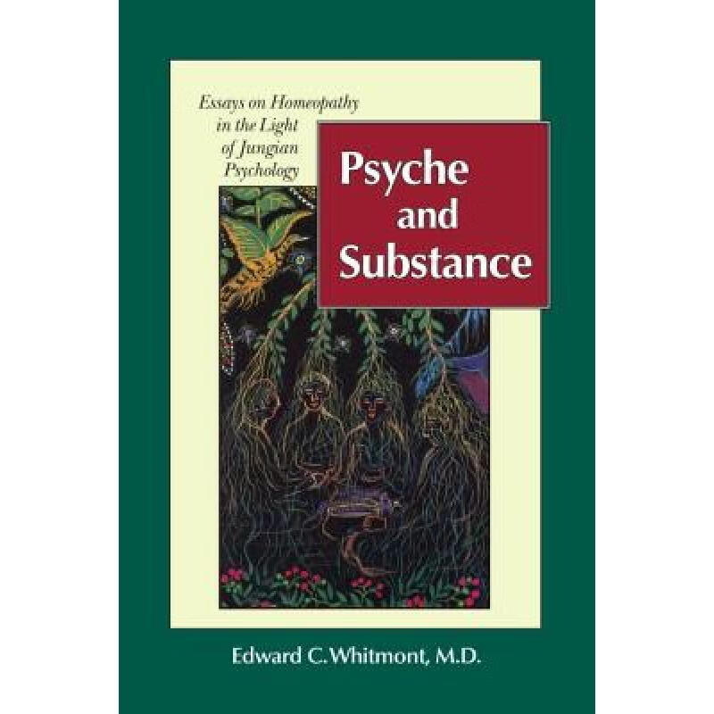 Psyche and Substance: Essays on Homeopathy i...