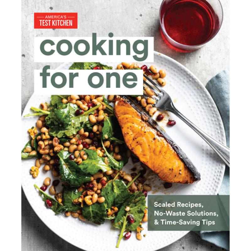 Cooking for One: Scaled Recipes, No-Waste So...