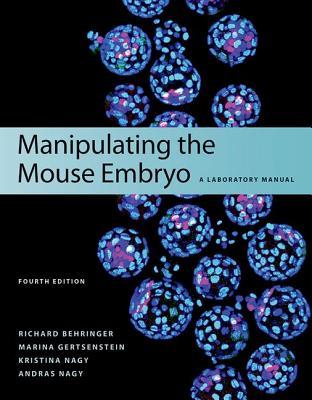 Manipulating the Mouse Embryo: A Laboratory Manu