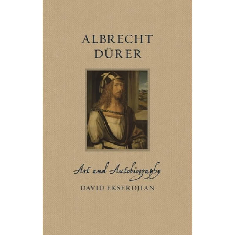 Albrecht Durer: Art and Autobiography