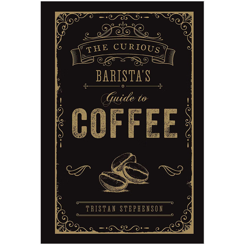 The Curious Barista’s Guide to Coffee 好奇的咖啡师 生