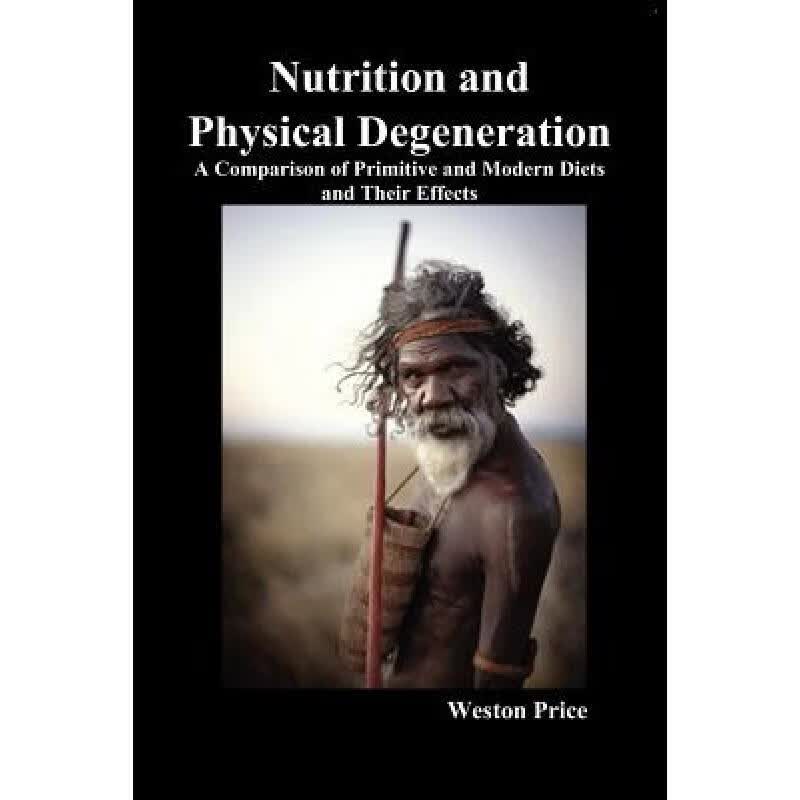 Nutrition and Physical Degeneration: A Compa...