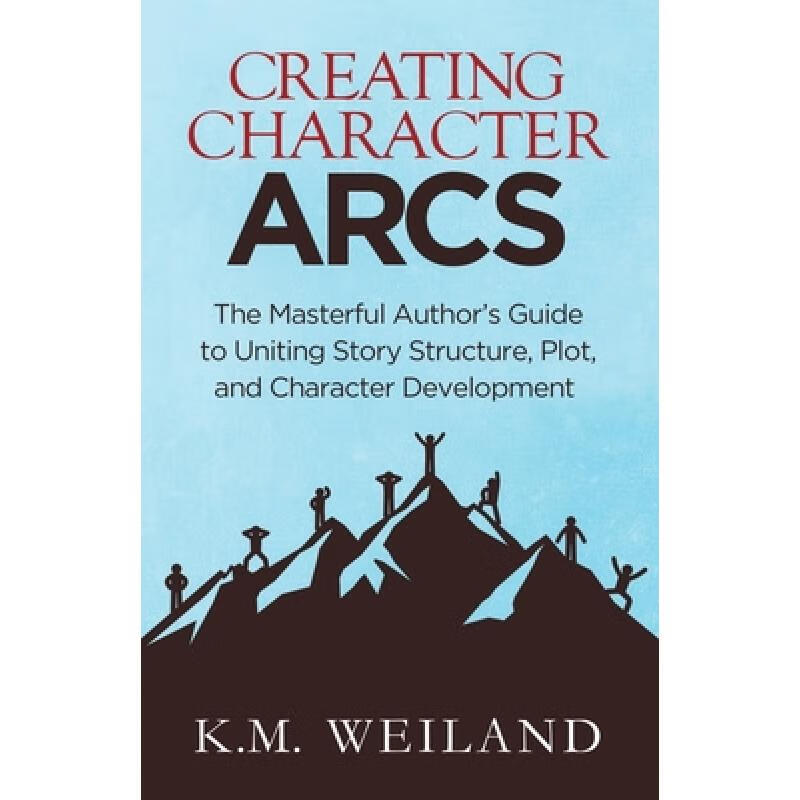 Creating Character Arcs: The Masterful Autho...