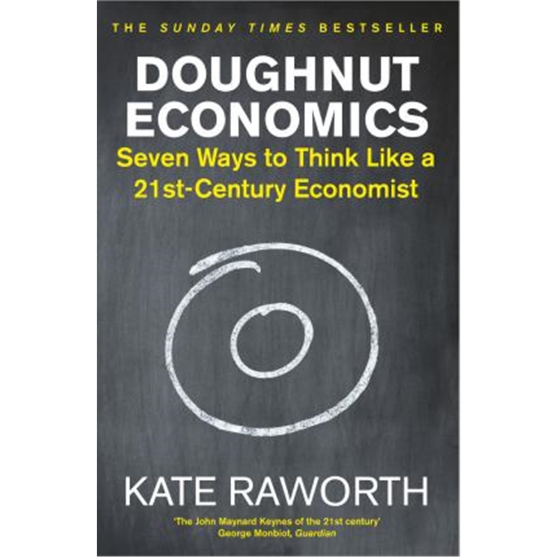 Doughnut Economics:Seven Ways to Think Like a