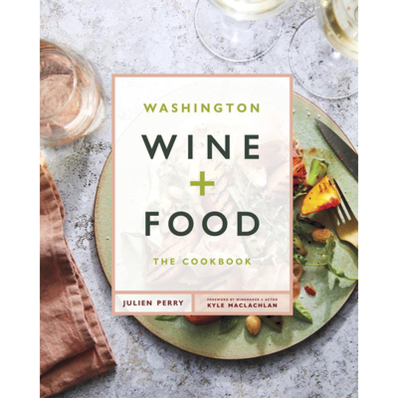 Washington Wine and Food : A Cookbook