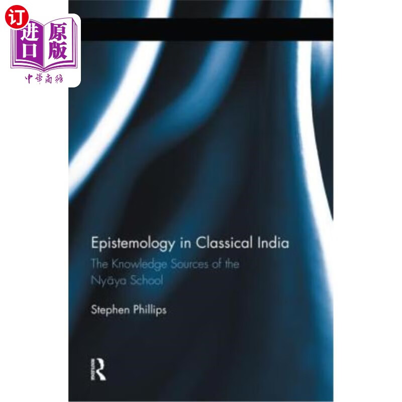 海外直订Epistemology in Classical India: The Knowledge Sources of the Nyaya Sc 古典印度的认识论:Nyaya学派的知识来源
