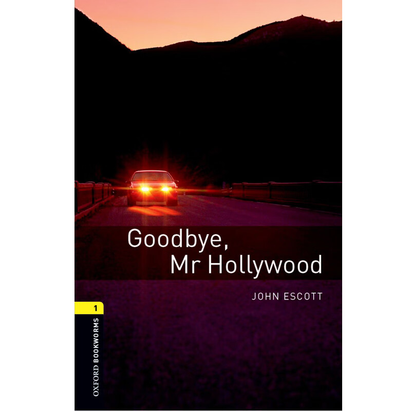 Oxford Bookworms Library: Level 1: Goodbye, Mr Hollywood 1级：别了，好莱坞先生(英文原版)