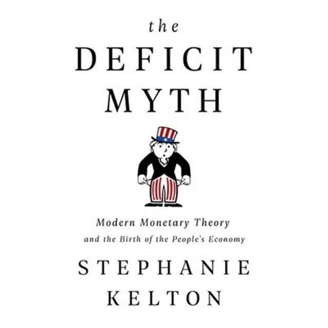 The Deficit Myth: Modern Monetary Theory