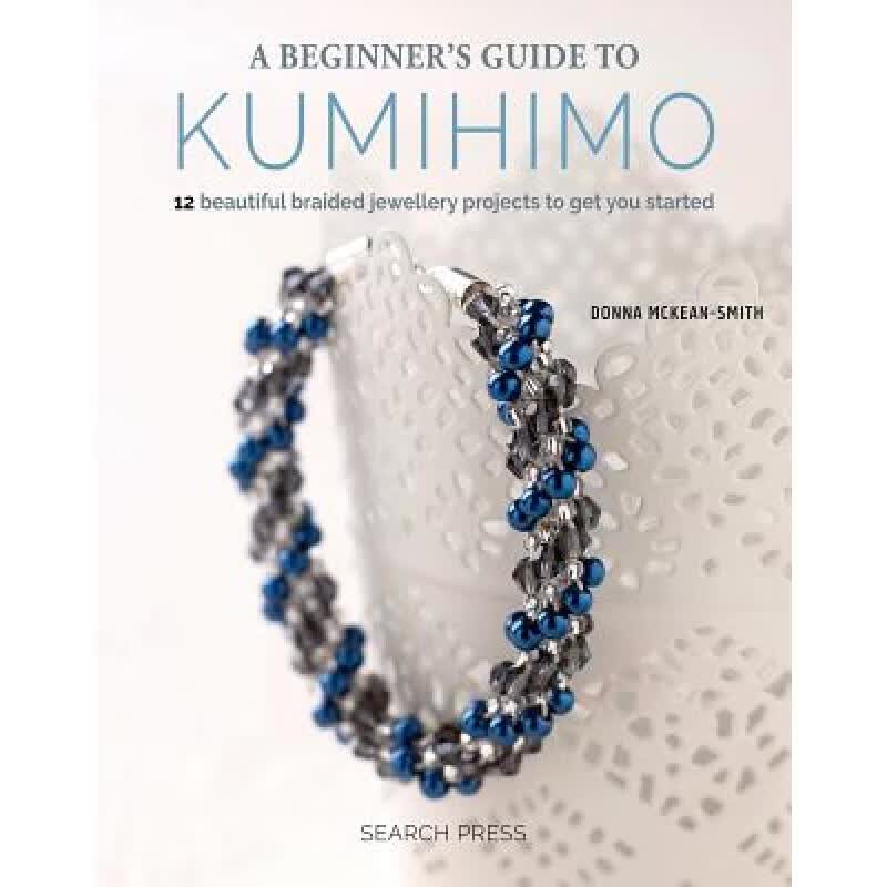 Beginner's Guide to Kumihimo: 12 Beautiful B...
