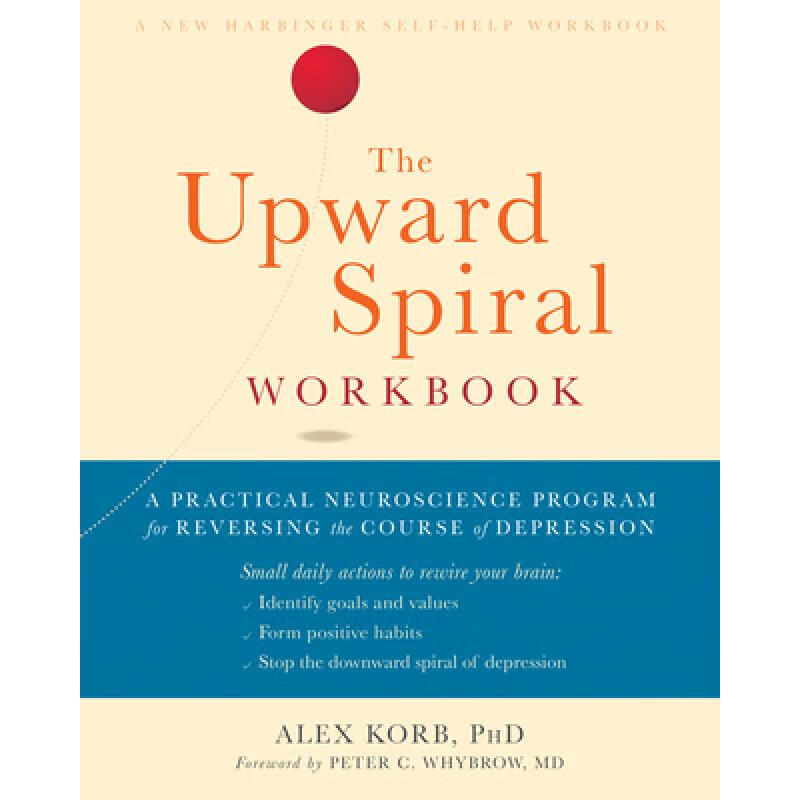 The Upward Spiral Workbook: A Practical Neur...