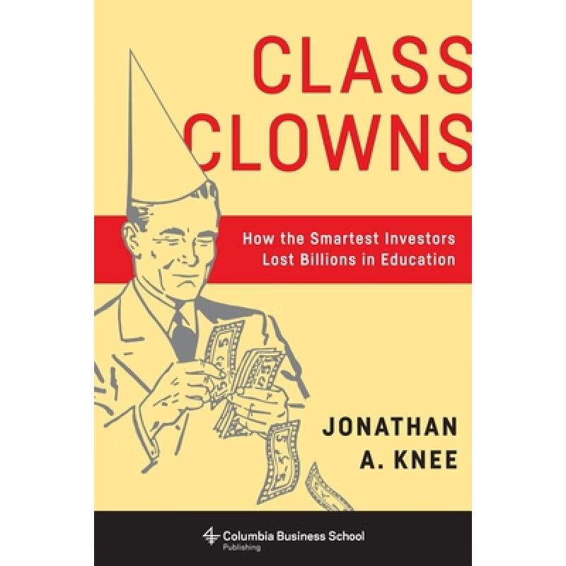 Class Clowns: How the Smartest Investors Los...