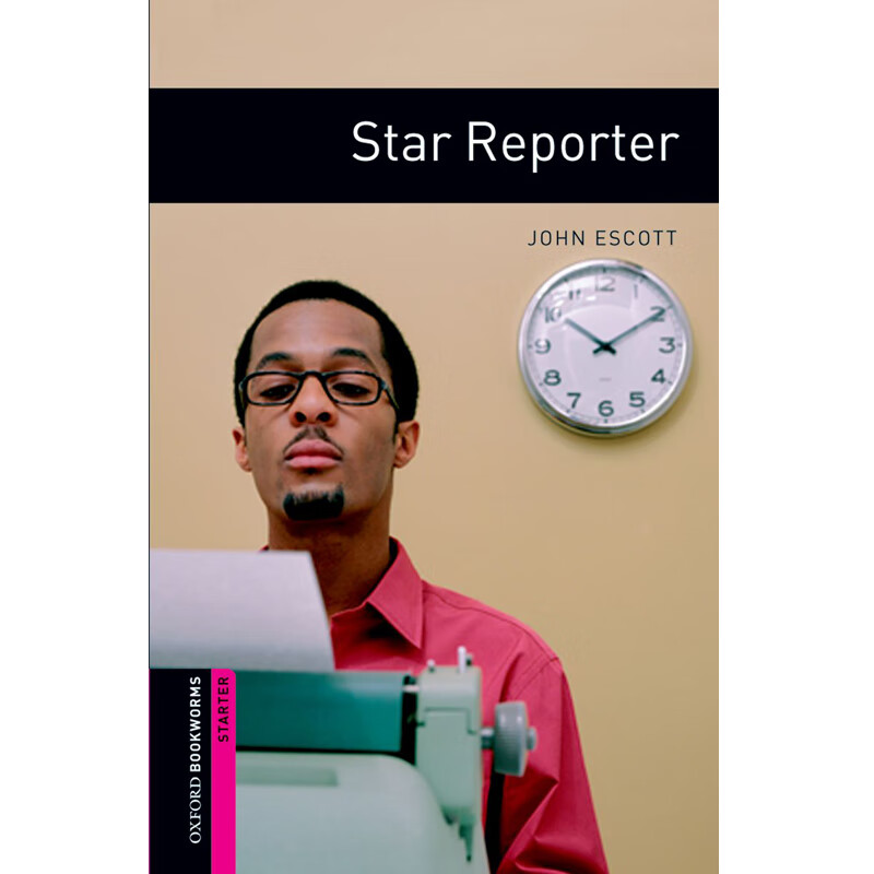Oxford Bookworms Library: Starter Level: Star Reporter 入门级：明星记者(英文原版)