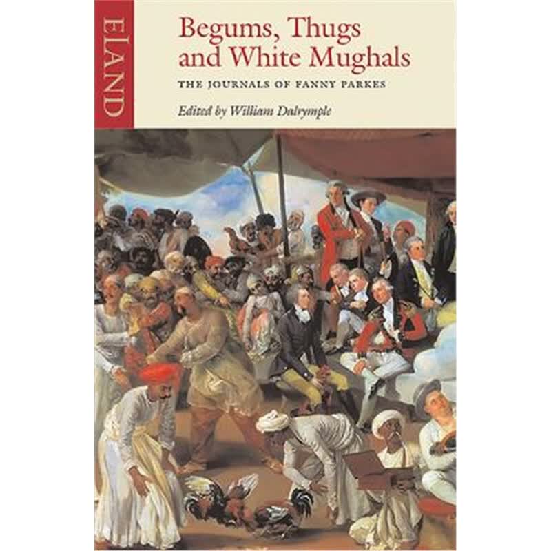 Begums, Thugs and White Mughals