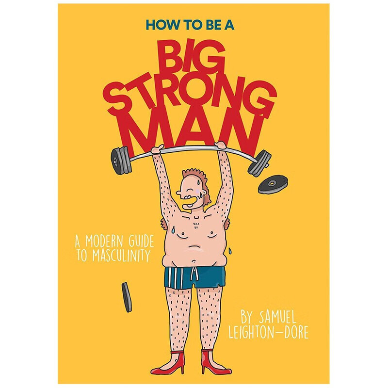 How to Be a Big Strong Man如何成为强壮男人 英文原版另类幽默平权漫画图