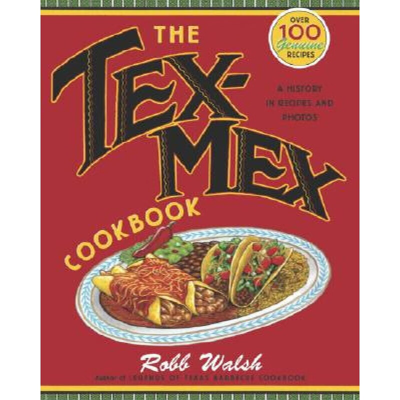 The Tex-Mex Cookbook: A History in 英文原版