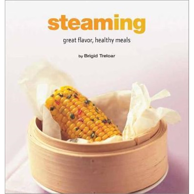 Steaming:Great Flavor, Healthy Meals