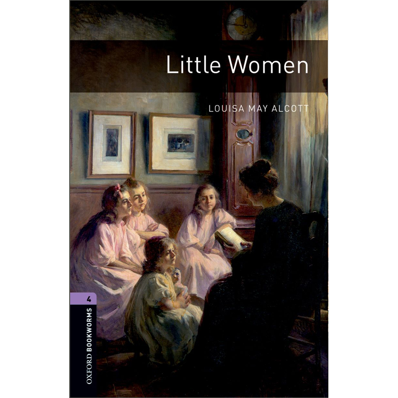 Oxford Bookworms Library: Level 4: Little Women 4级：小妇人(英文原版)
