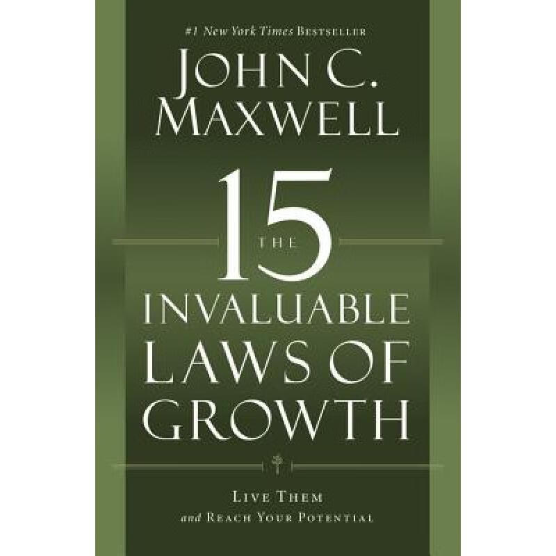 The 15 Invaluable Laws of Growth : Live Them...