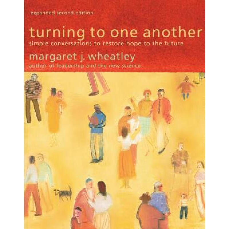 Turning to One Another: Simple Conversations to Restore Hope to the Future: Simple Conversatio...