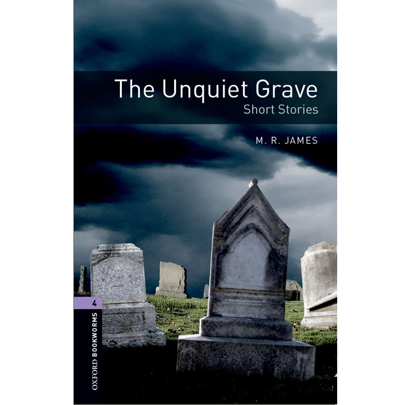 Oxford Bookworms Library: Level 4: The Unquiet Grave - Short Stories 4级：不平静的坟墓(英文原版)