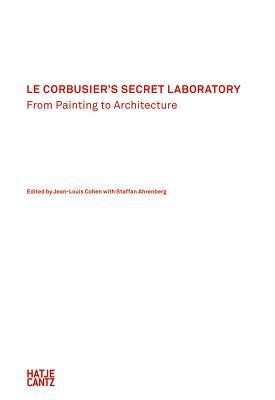 Le Corbusier's Secret Laboratory: From Painting