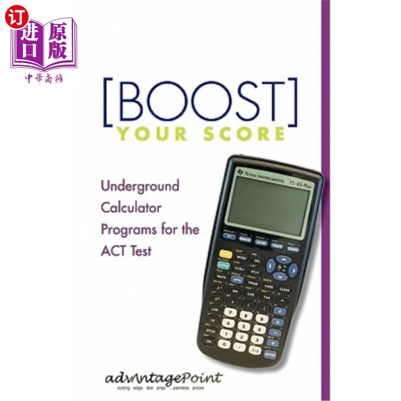海外直订Boost Your Score: Underground Calculator Programs for the ACT Test 提高你的分数：ACT考试的地下计算器程序