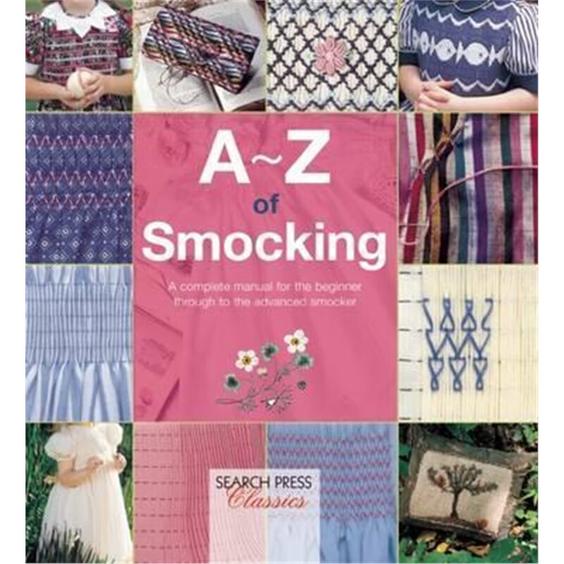 A-Z of Smocking:A Complete Manual for the Begi