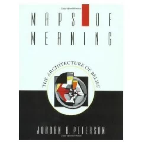 Maps of Meaning The Architecture of Belief