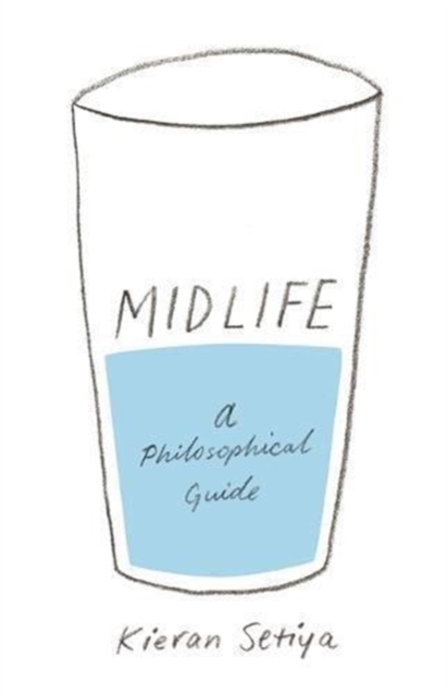 现货 重来也不会好过现在：成年人的哲学指南 Midlife: A Philosophical Guide