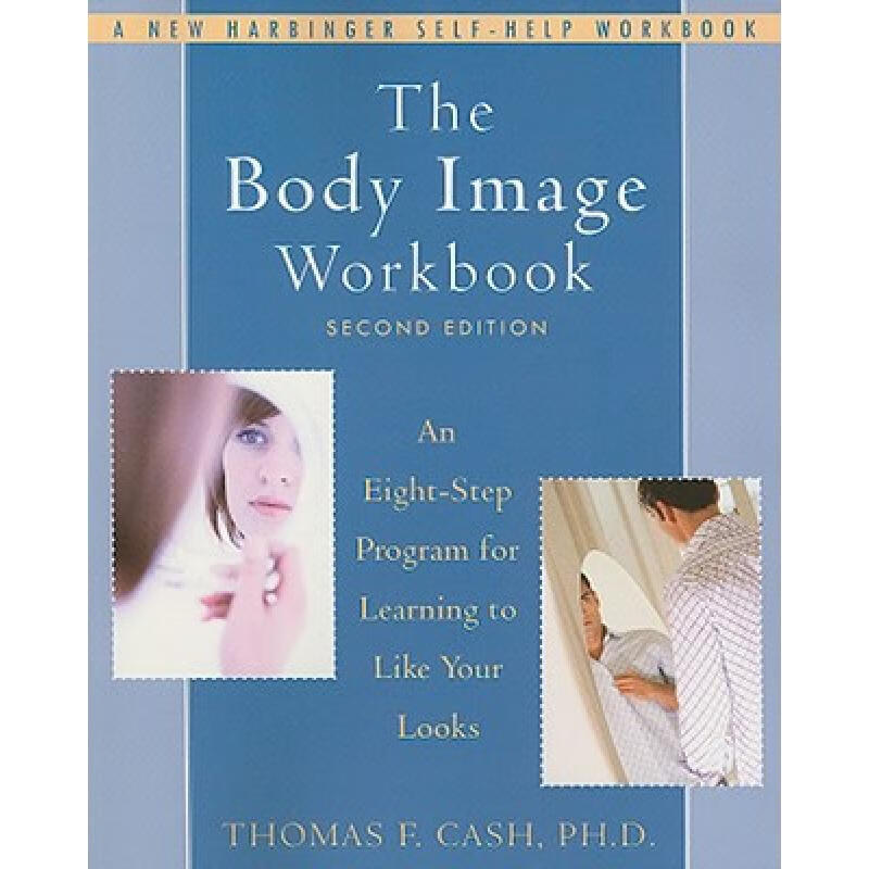 The Body Image Workbook: An Eight-Step Progr...