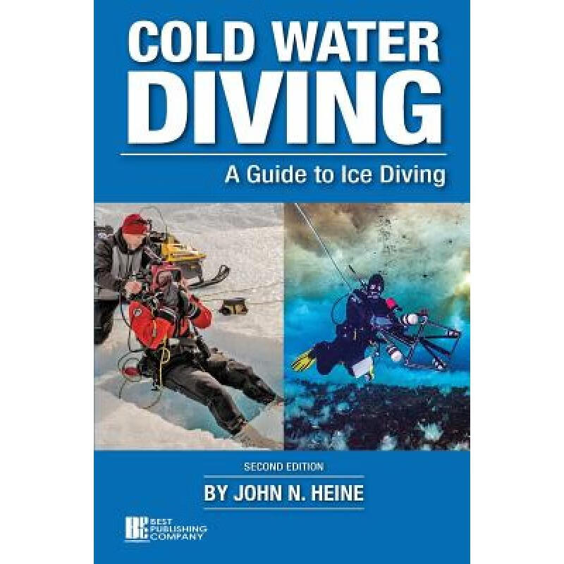 Cold Water Diving : A Guide to Ice Diving