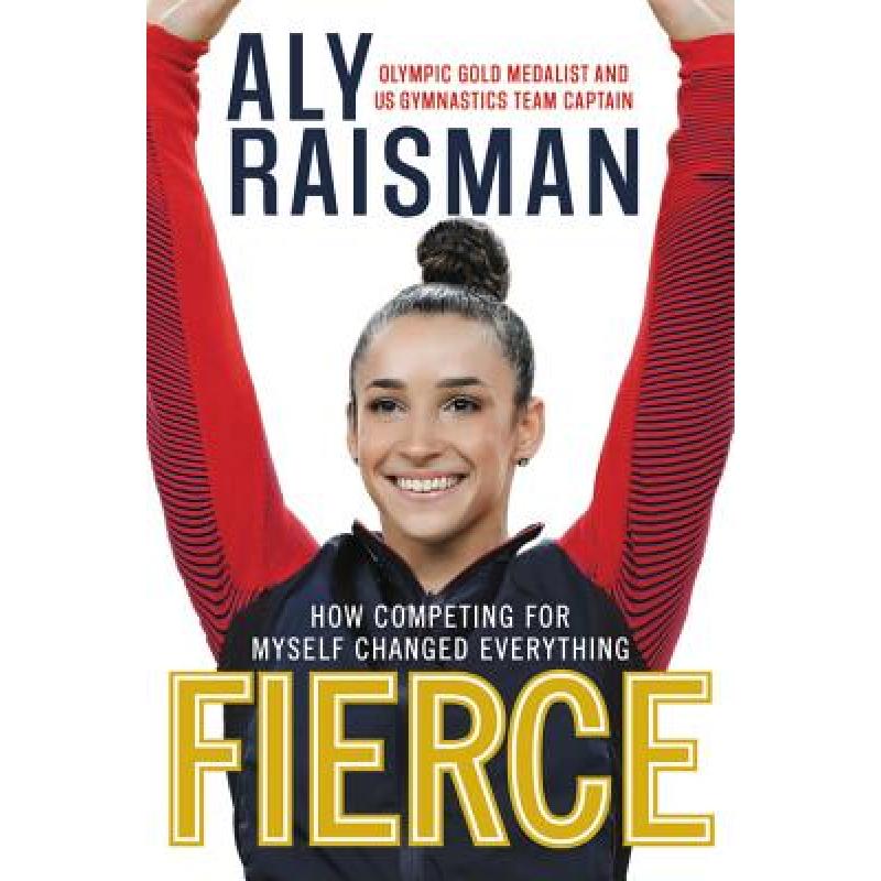 Fierce: How Competing for Myself Changed Eve...