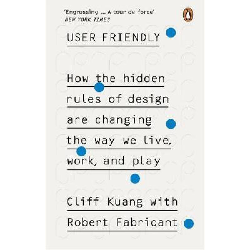 User Friendly: How the Hidden Rules of Desig...